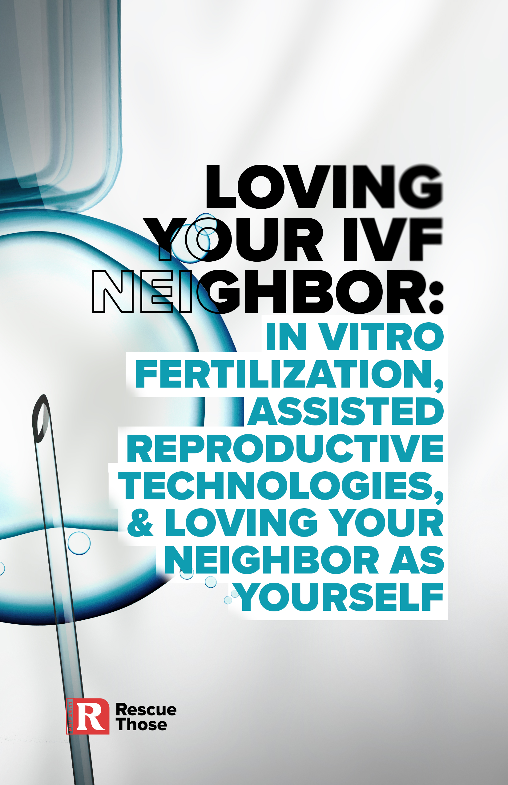 Loving Your IVF Neighbor – Rescue Those